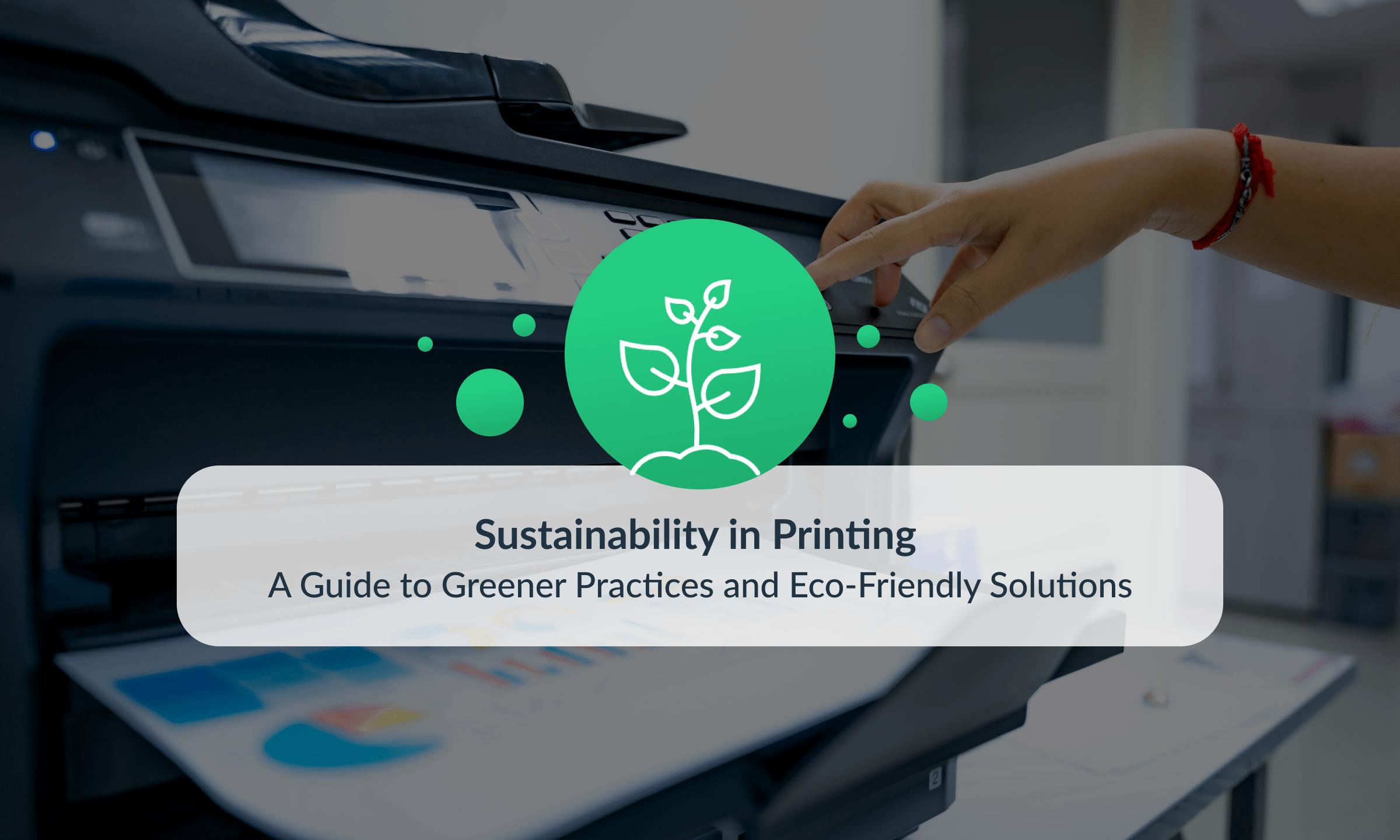 Find Your Eco-Friendly Printing Solution