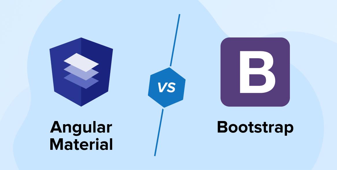 Angular Material Or Bootstrap Which Framework Fits You Best
