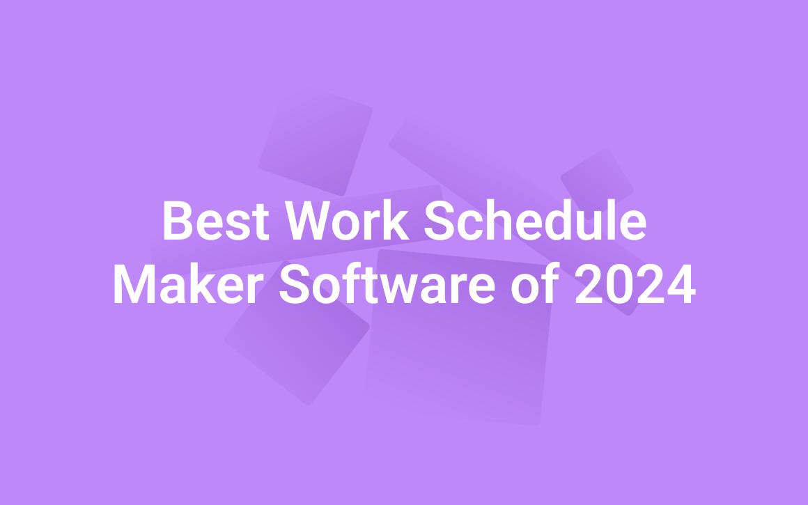 Find Your Perfect Work Schedule Maker for 2024