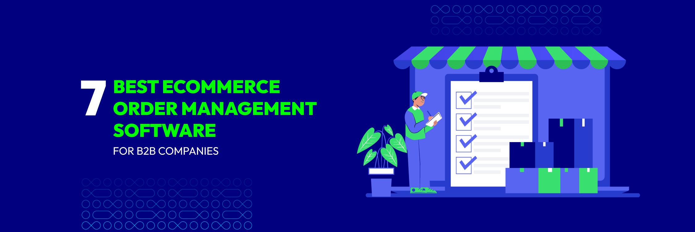 Find Your Ideal Ecommerce Order Management Software