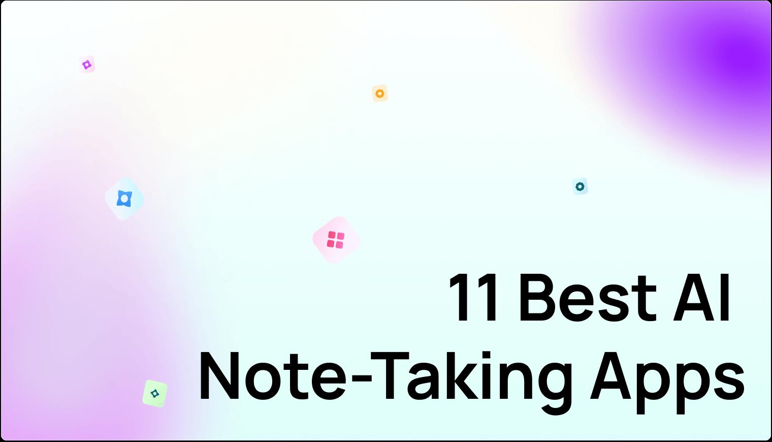 Find Your Perfect AI Note-Taking App
