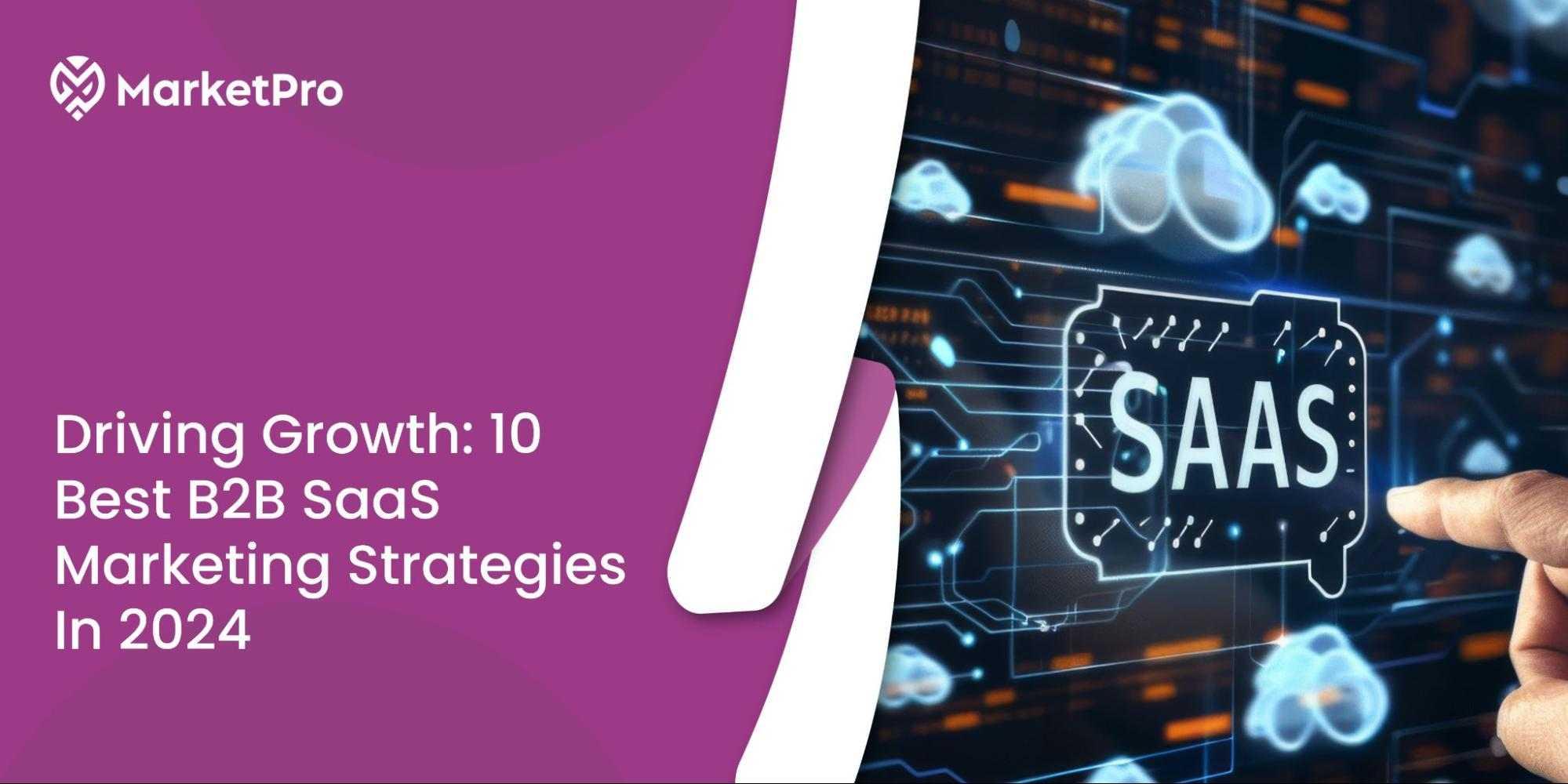 Top B2B SaaS Marketing Strategies for 2024