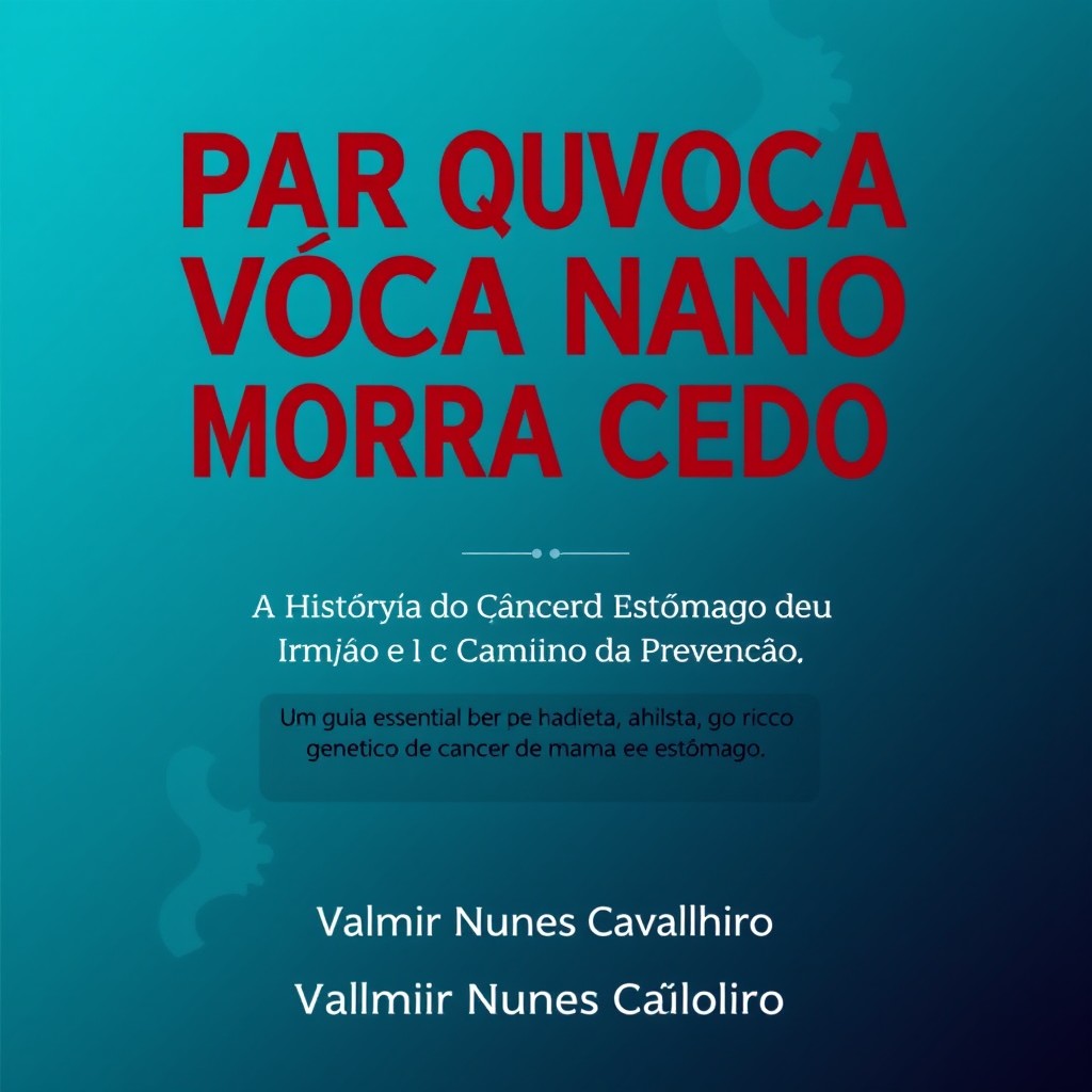 Book Cover Design: 'PARA QUE VOCÊ NÃO MORRA CEDO' by Valmir Nunes ...